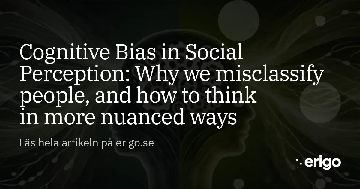 Cognitive Bias in Social Perception: Why we misclassify people | Erigo
