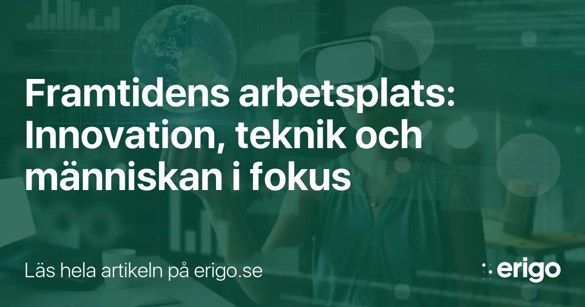 Framtidens arbetsplats: Teknik och innovation som formar arbetslivet ...