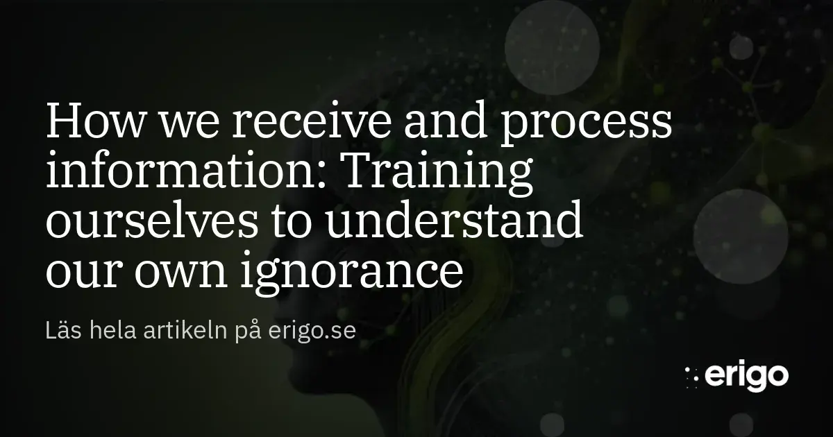How We Receive and Process Information | Erigo