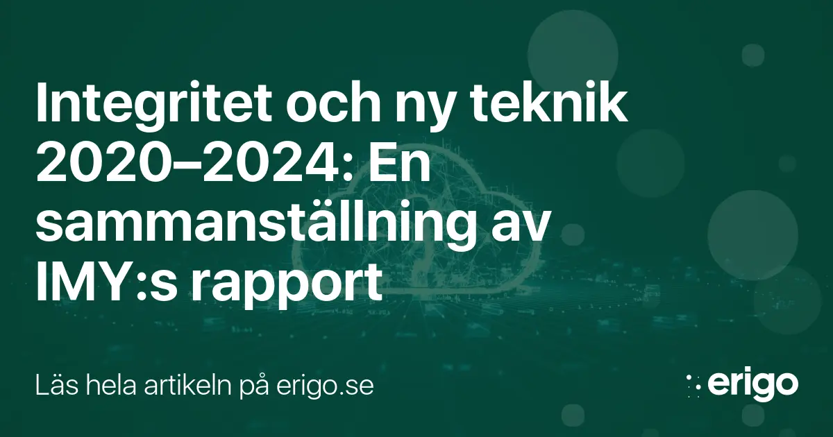Integritet och ny teknik 2020–2024 – En sammanställning av IMY:s ...