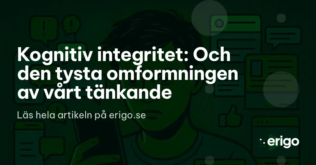 Kognitiv integritet och hjärnans tysta omformning | Erigo